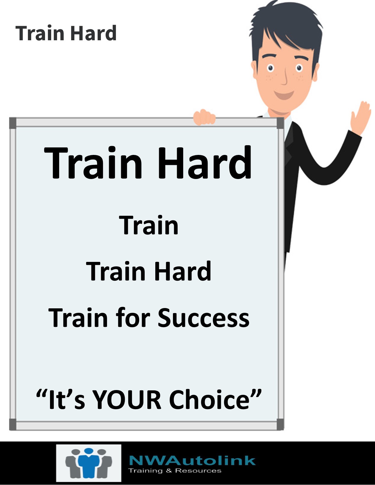 White Boards – Train Hard – NWAutoLink